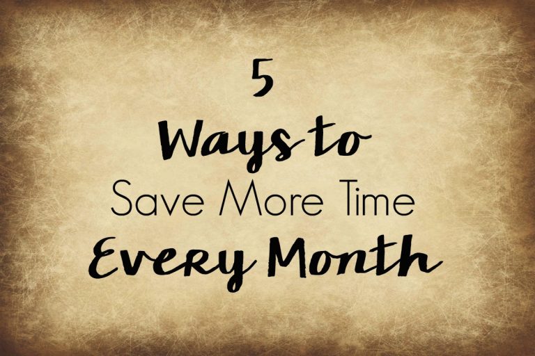 5 Ways to Save More Time Every Month
